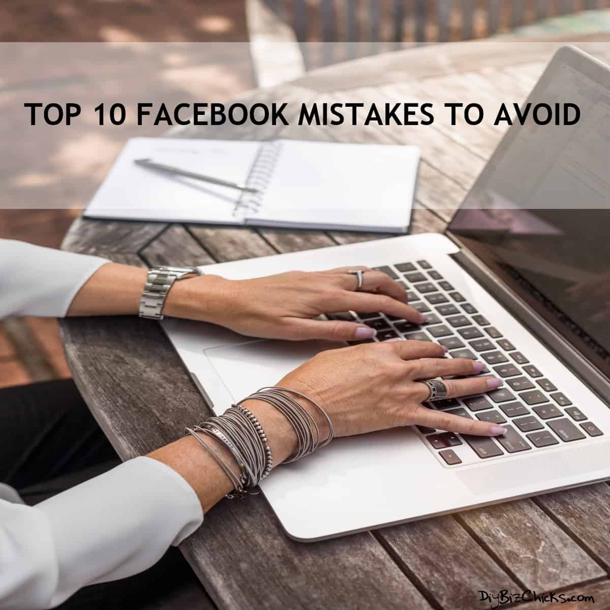 Top 10 Facebook Mistakes When Growing Your Audience